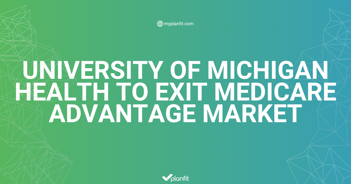University of Michigan Health to Exit Medicare Advantage Market